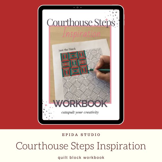Courthouse Steps Quilt Block Workbook | Epida Studio Courthouse Steps Quilt Block Workbook | Epida Studio