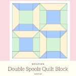 Double Spools Quilt Block Tutorial | Epida Studio