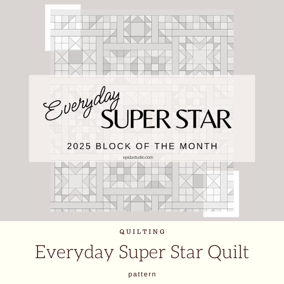 Everyday Super Star Quilt Pattern | Epida Studio